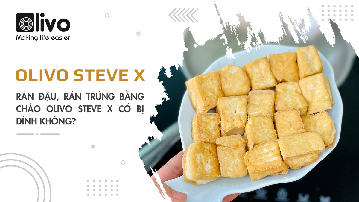 Rán đậu, rán trứng bằng chảo OLIVO STEVE X có bị dính không?