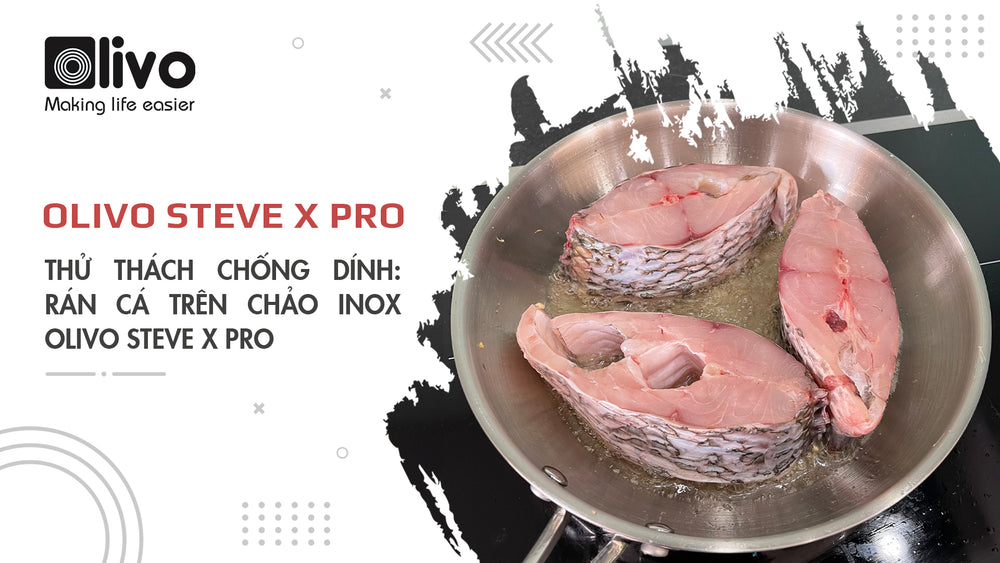 Thử thách chống dính: rán cá trên chảo INOX OLIVO STEVE X PRO